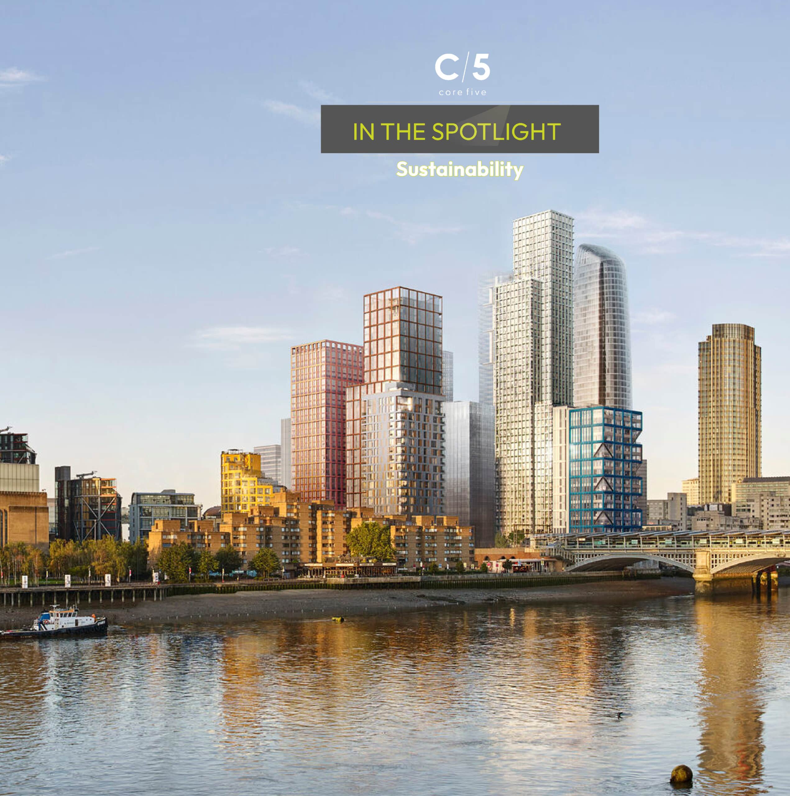 Sustainability In The Spotlight: Bankside Yards - Core Five